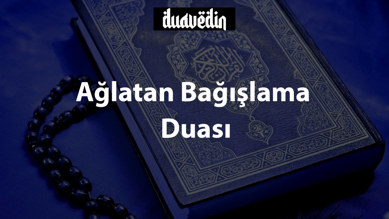 Ağlatan Bağışlama Duası - (100 Faziletli)